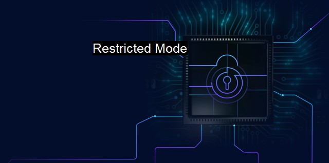 What is Restricted Mode? Limiting Software Access for Enhanced ... What is Restricted Mode? Limiting Software Access for Enhanced ...